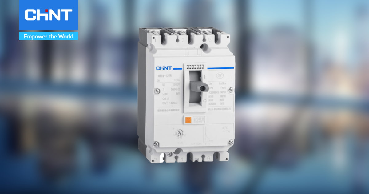 Vì Sao MCCB NM8N Lại Được Tin Dùng - CHINT Global